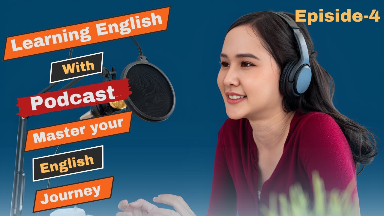 Master Your English Journey || English Podcast Episode- 4 - YouTube
