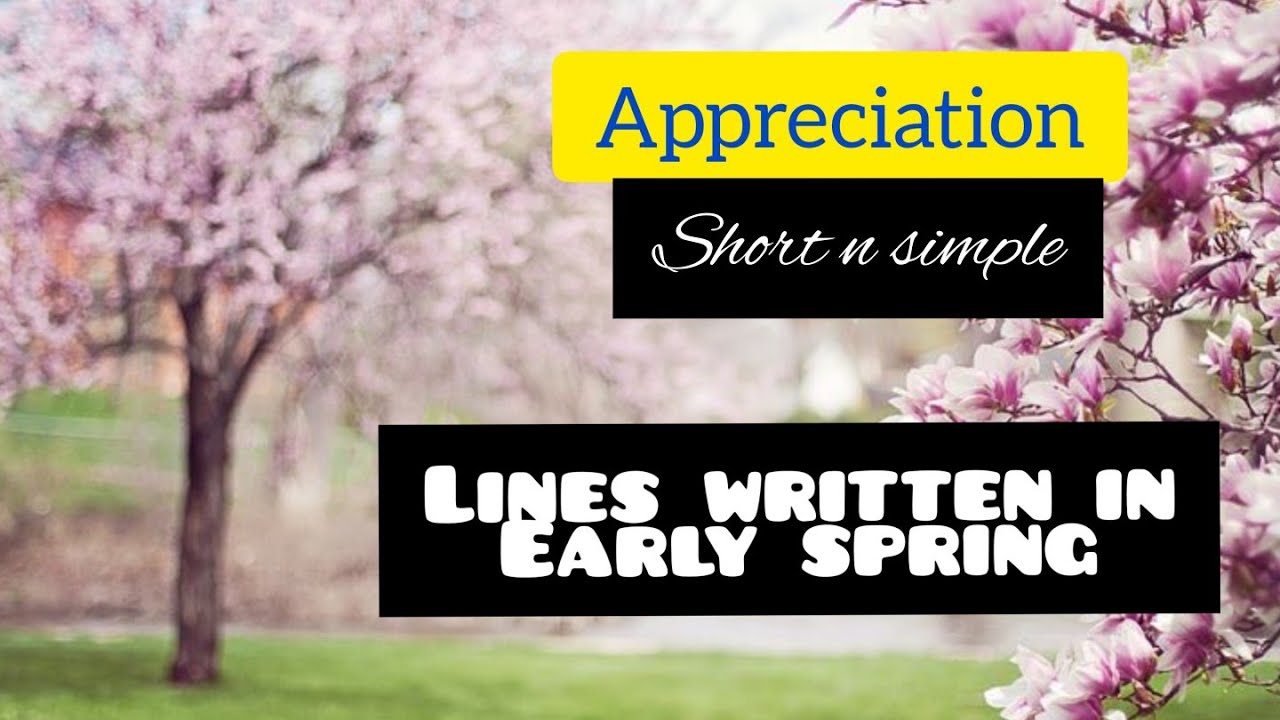 SSLC ENGLISH- LINES WRITTEN IN EARLY SPRING- SIMPLE APPRECIATION - YouTube