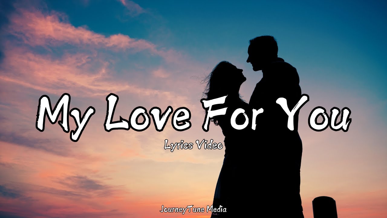 My Love For You - A Heartfelt Song of Forever Love (Official Lyrics ...
