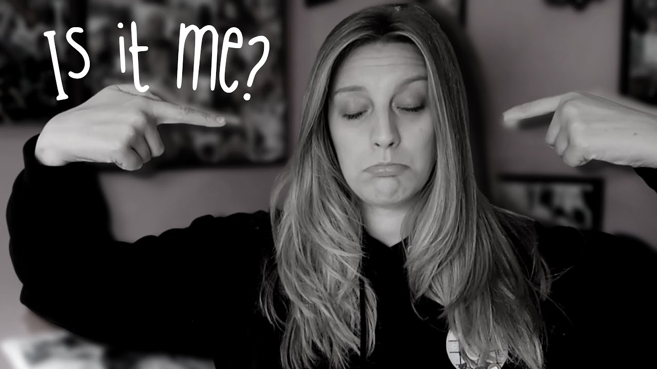 Is it me? Am I the problem? - YouTube