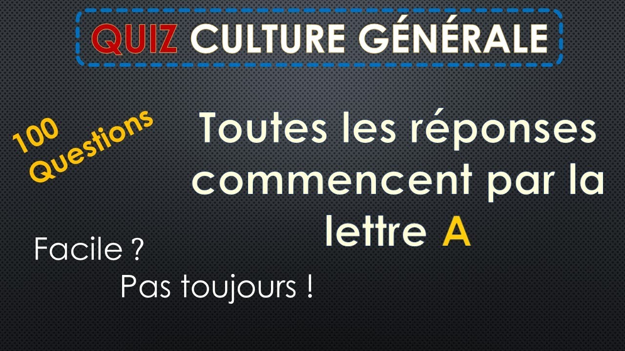 Quiz Culture Generale 100 Questions Testez Votre Culture Générale