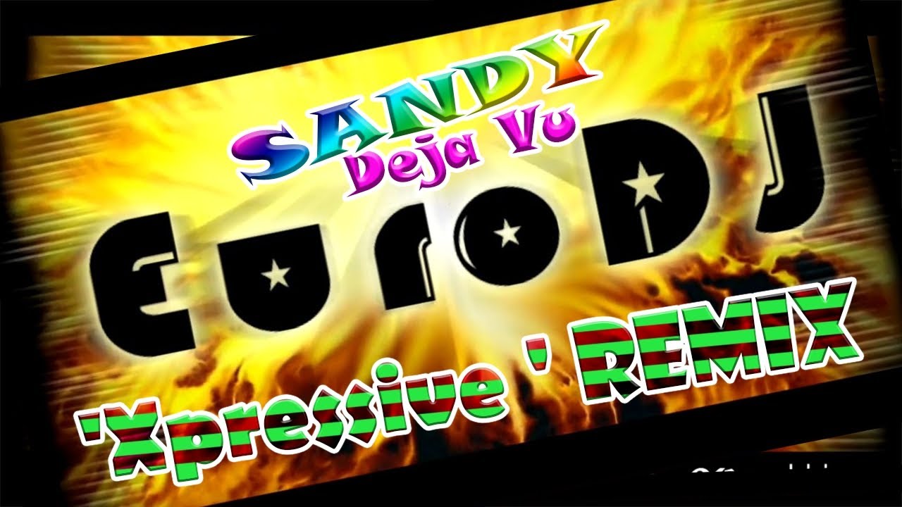 L.A. Project feat. Sandy Chambers - Deja Vu (EuroDJ 'Xpressive' Remix ...
