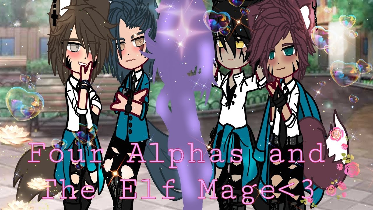 Four Alphas and The Elf Mage|| Bl gcmm || Kinda Rushed|| Enjoy♡♡ - YouTube