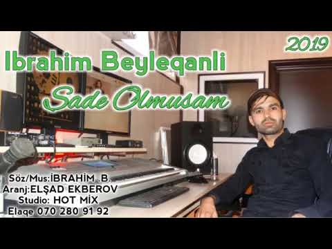 Ibrahim Beylaqanli sade olmuşam 2019 Süper Mahni