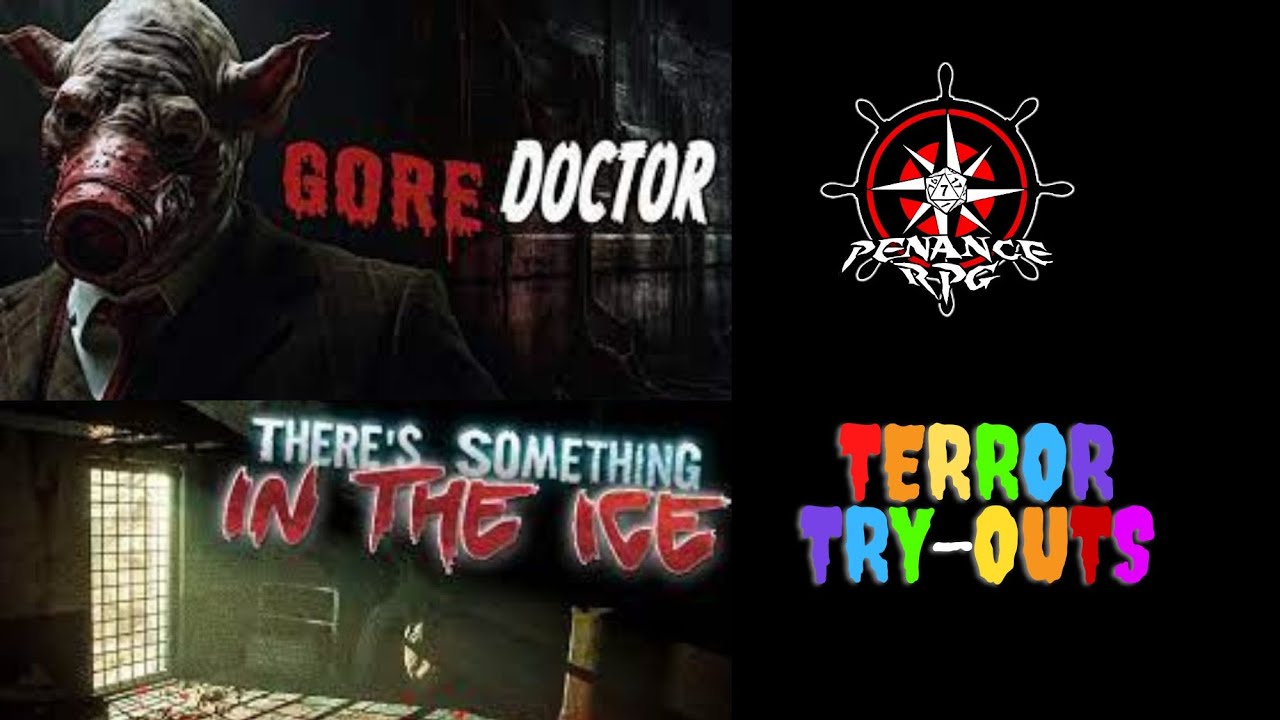 Terror Try Outs - Gore Doctor & There's Something In The Ice | Penance ...