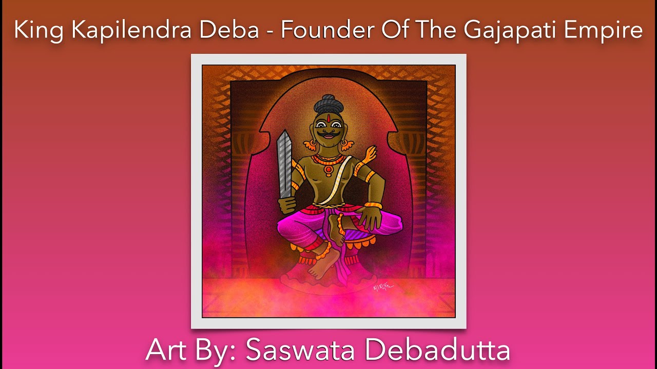 King Kapilendra Deba - Founder Of The Gajapati Empire | Art By Saswata ...