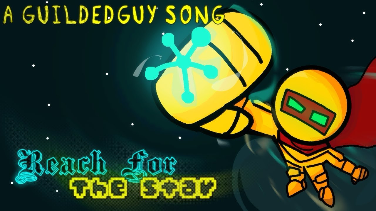 GildedGuy Song - [Reach For the Star] - YouTube