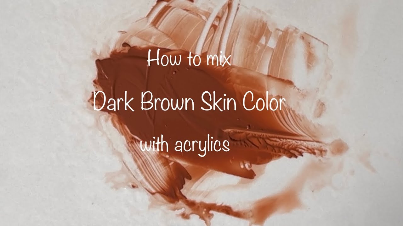 How To Make Dark Brown Skin Color | Acrylics | Color Mixing #167 - YouTube