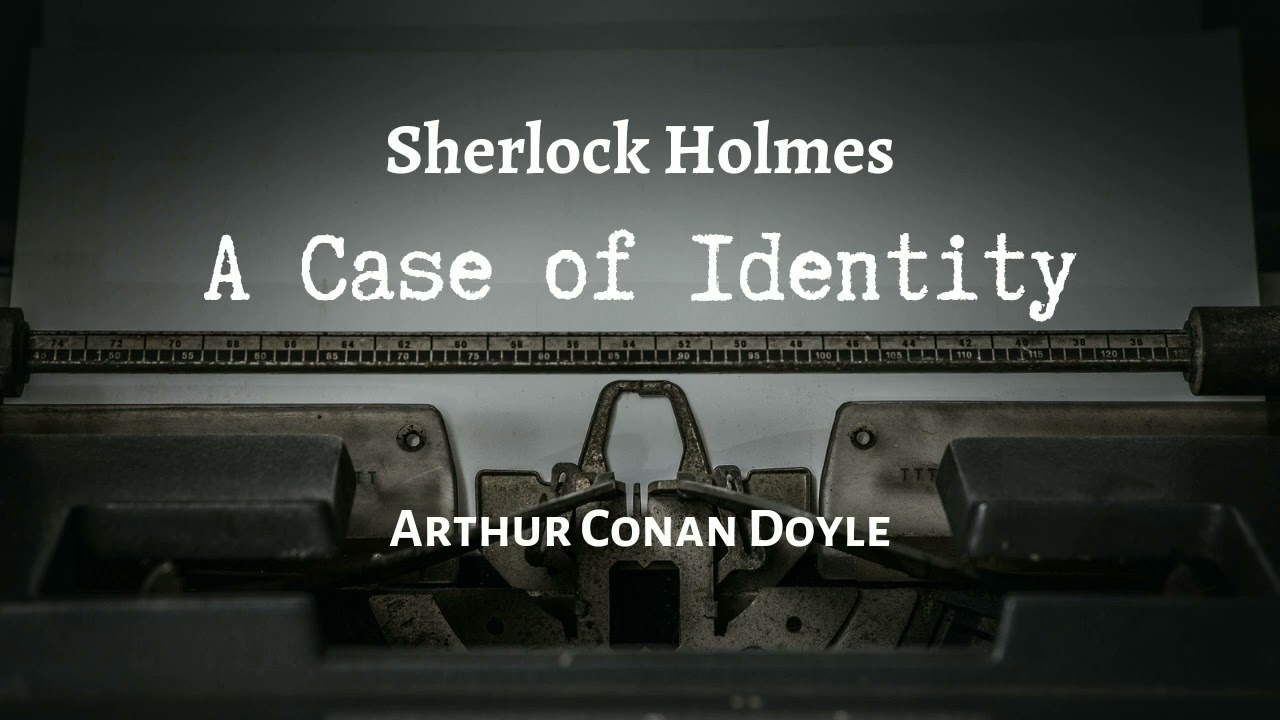 SHERLOCK HOLMES | A Case of Identity - YouTube