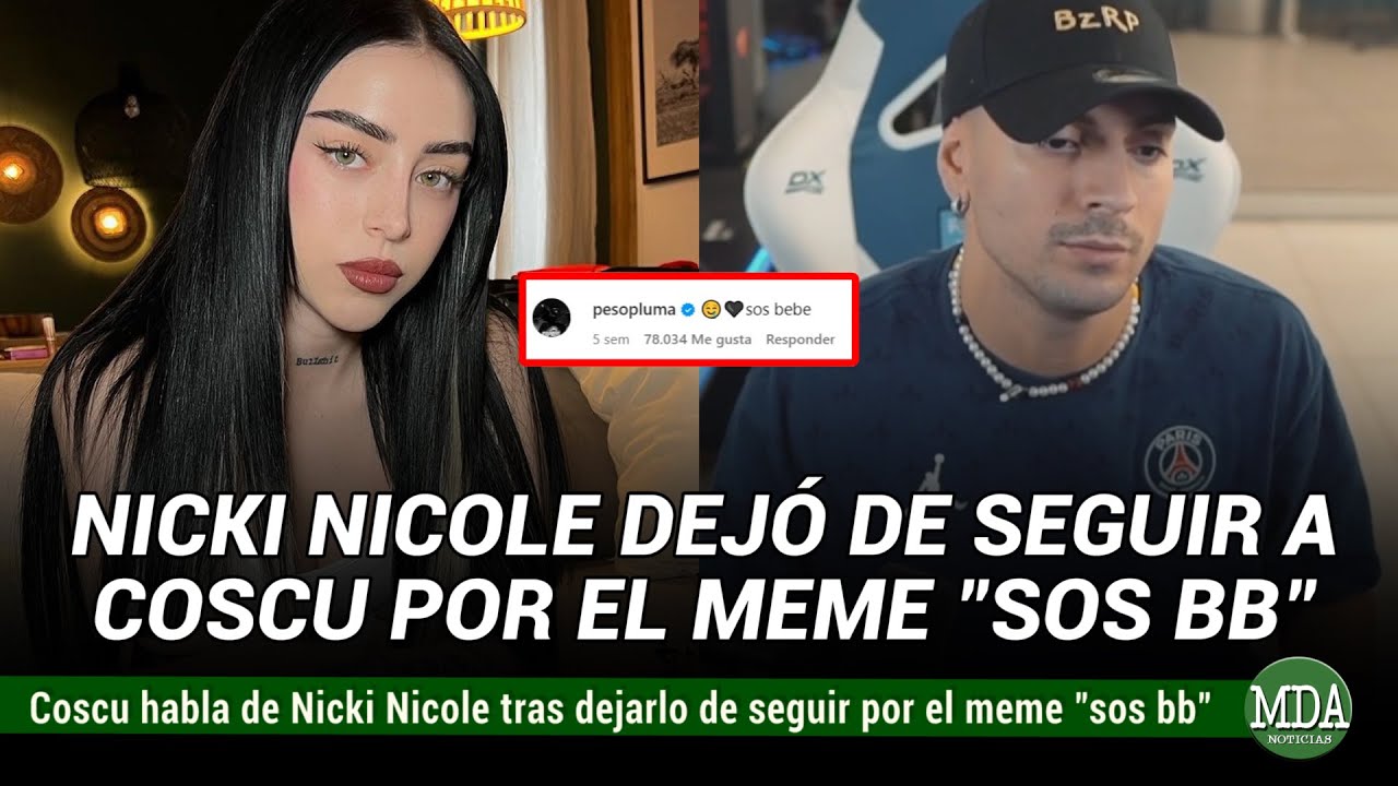 NICKI NICOLE DEJÓ de SEGUIR a COSCU por el MEME “SOS BB” y el STREAMER ...