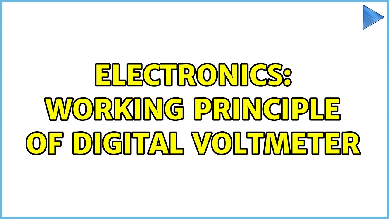 Electronics: Working Principle of Digital Voltmeter (3 Solutions ...