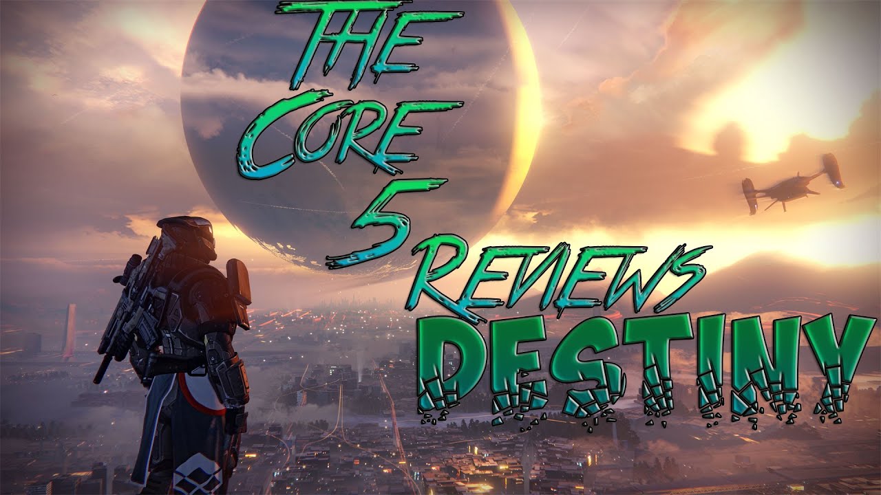 The Core 5 Reviews Destiny - YouTube