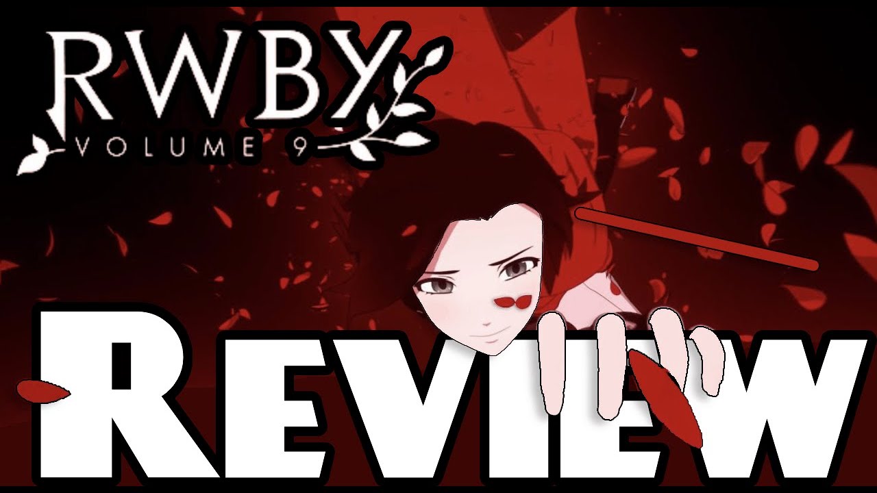 The Best RWBY Volume Volume 9 Review - YouTube