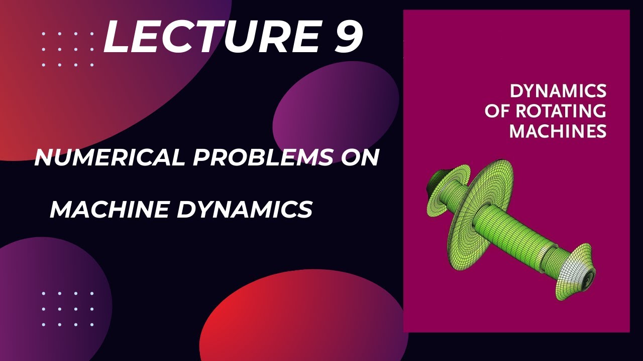 Lecture 9: Solution of numerical problems of machine dynamics - YouTube