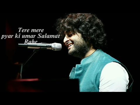 Tere mere pyar ki umar salamat rahe (Lyrics) |Arijit Singh |Tulsi Kumar |#arijit singh#salamat ...