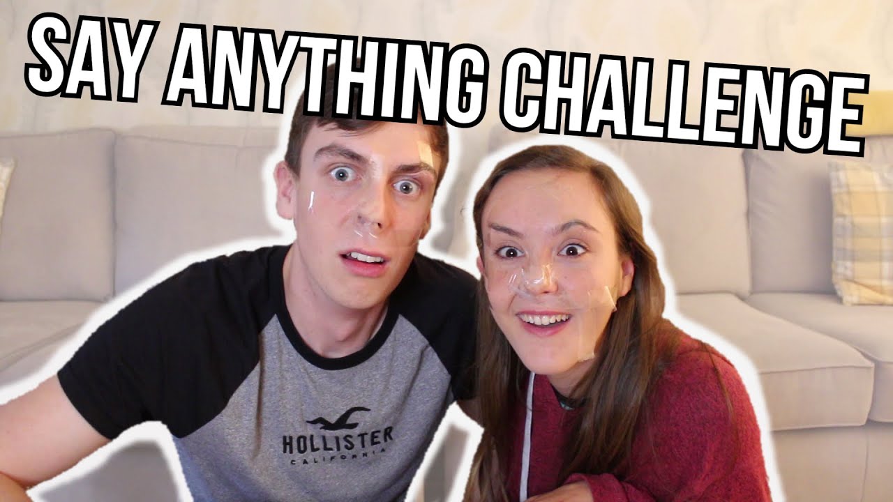 SAY ANYTHING CHALLENGE! - YouTube