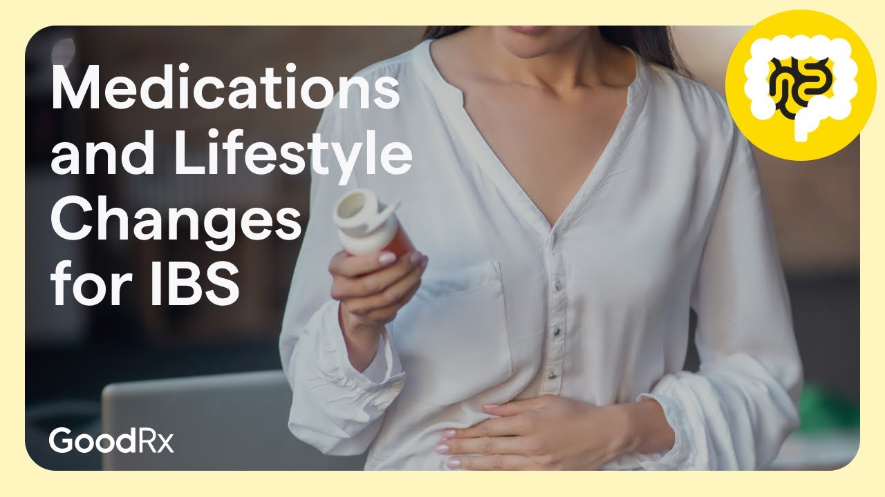 Treating IBS: Medications and Lifestyle Tips That Help | GoodRx - YouTube