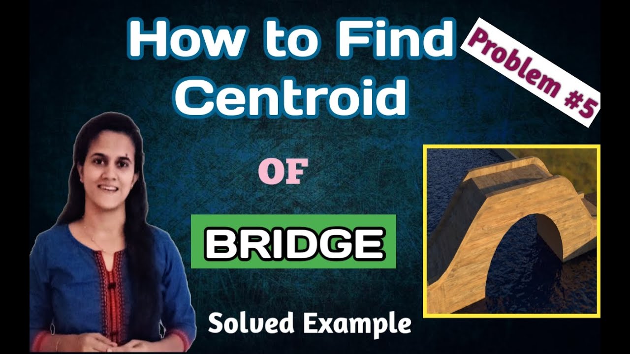 How to find Centroid of a bridge| Short method to find Centroid | Solved Problem 5 - YouTube