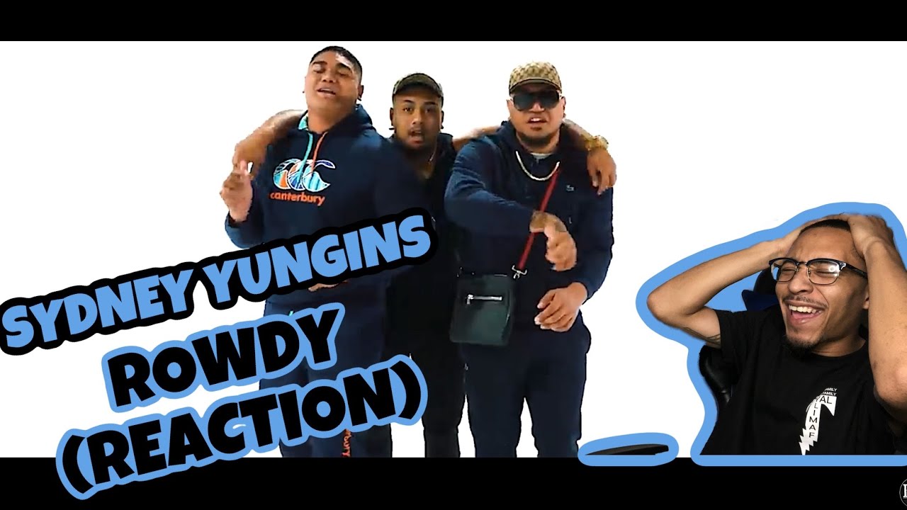 SYDNEY YUNGINS - ROWDY “REACTION” - YouTube