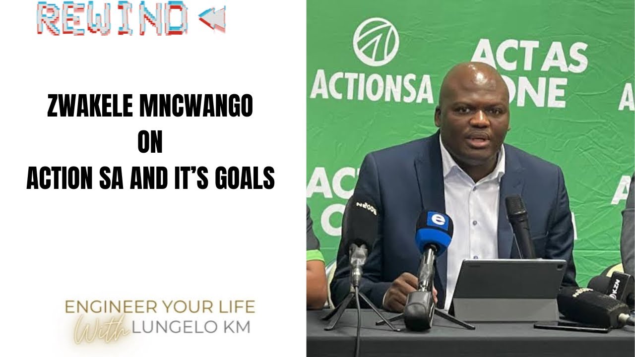 Zwakele Mncwango | Action SA and It's Goals - YouTube