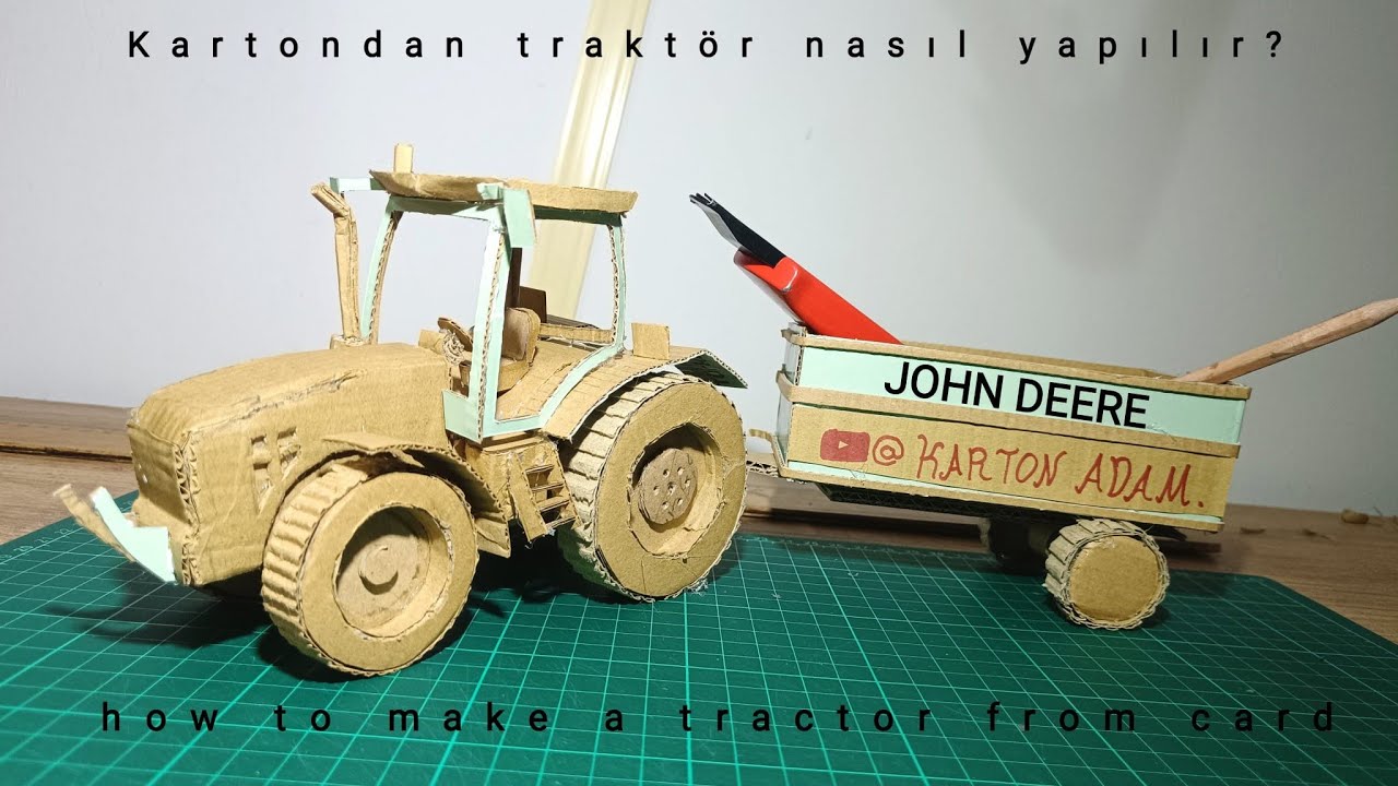 Kartondan Traktor Nasıl Yapılır ? How to make a tractor from cardboard ...