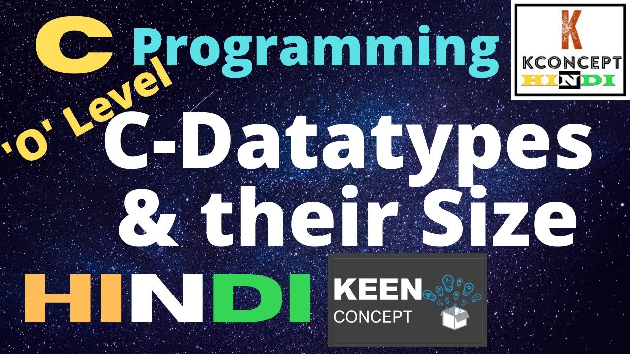 C Programming Language In Hindi Playlist C Datatypes And Their Size Keen Concept YouTube c-programming-language-in-hindi-playlist-c-datatypes-and-their-size-keen-concept-youtube