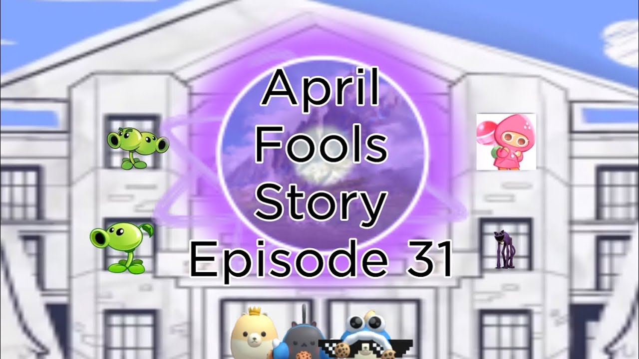 April Fools Story Episode 31 - YouTube