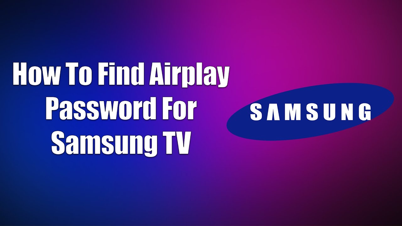 How To Find Airplay Password For Samsung TV YouTube how-to-find-airplay-password-for-samsung-tv-youtube
