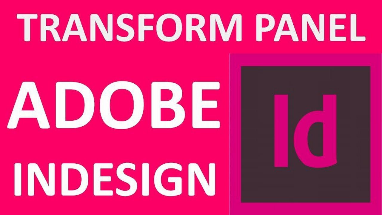 Transform Panel Overview in Adobe InDesign Theoretically | Adobe ...