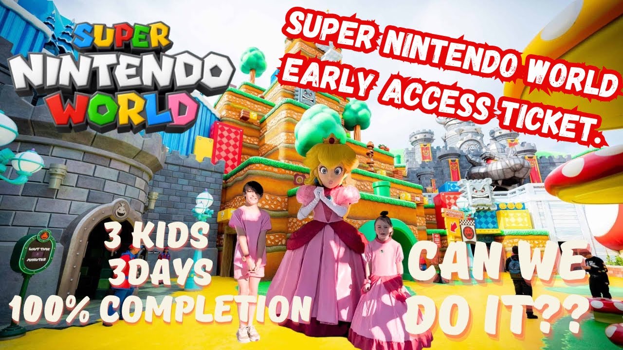 Doing EARLY ACCESS TICKET to Super Nintendo World with 3 kids at ...