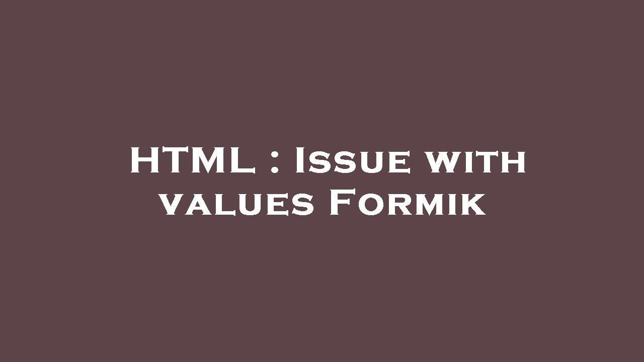 HTML Issue With Values Formik YouTube html-issue-with-values-formik-youtube