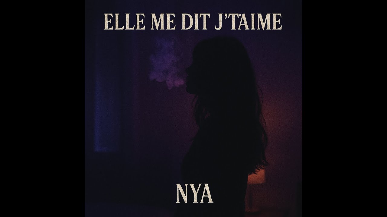 Elle me dit j't'aime - NYA - YouTube