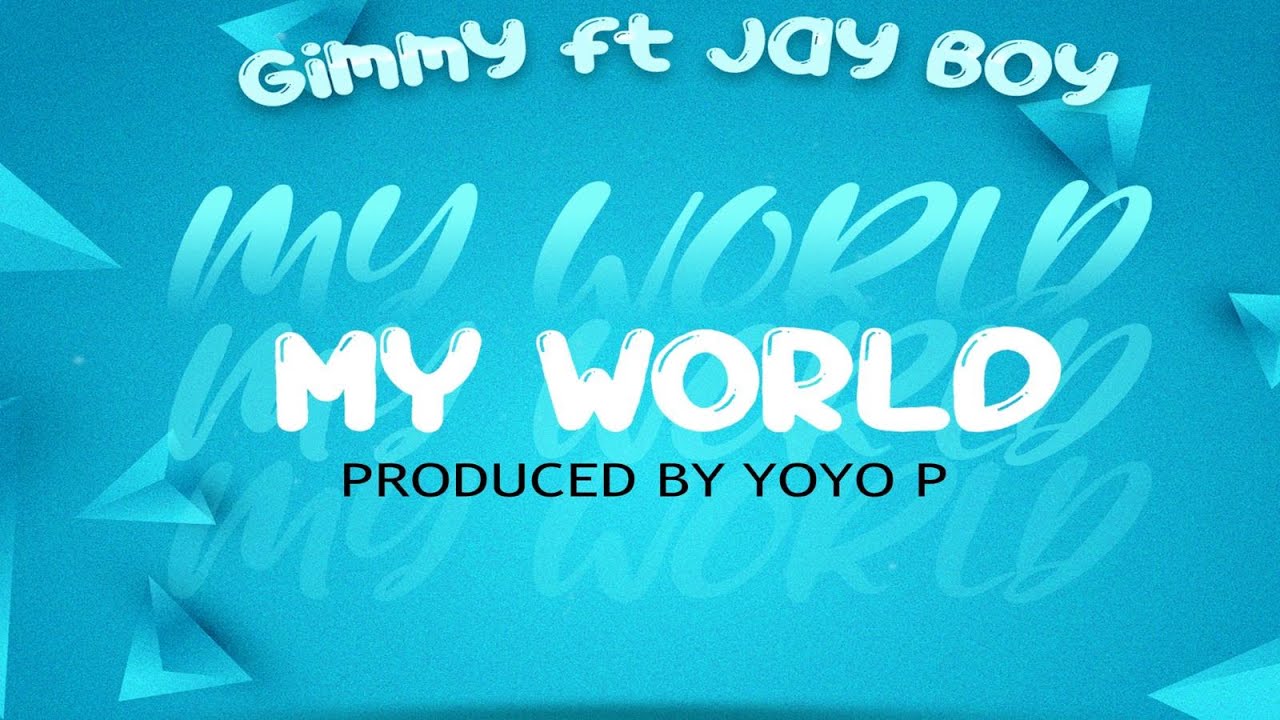 GIMMY FT JAY BOY_ MY WORLD_ [ OFFICIAL LYRICS VIDEO] - YouTube