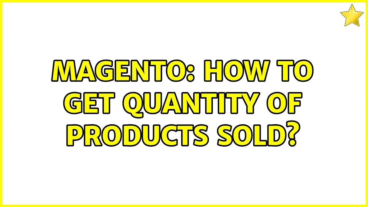 Magento How To Get Quantity Of Products Sold YouTube magento-how-to-get-quantity-of-products-sold-youtube