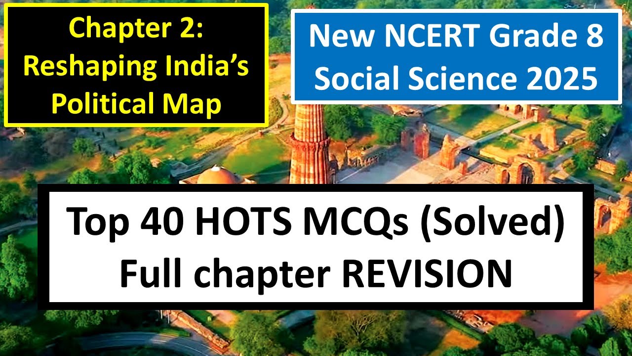 HOTS MCQ - Reshaping India’s Political Map | Class 8 Social Science ...