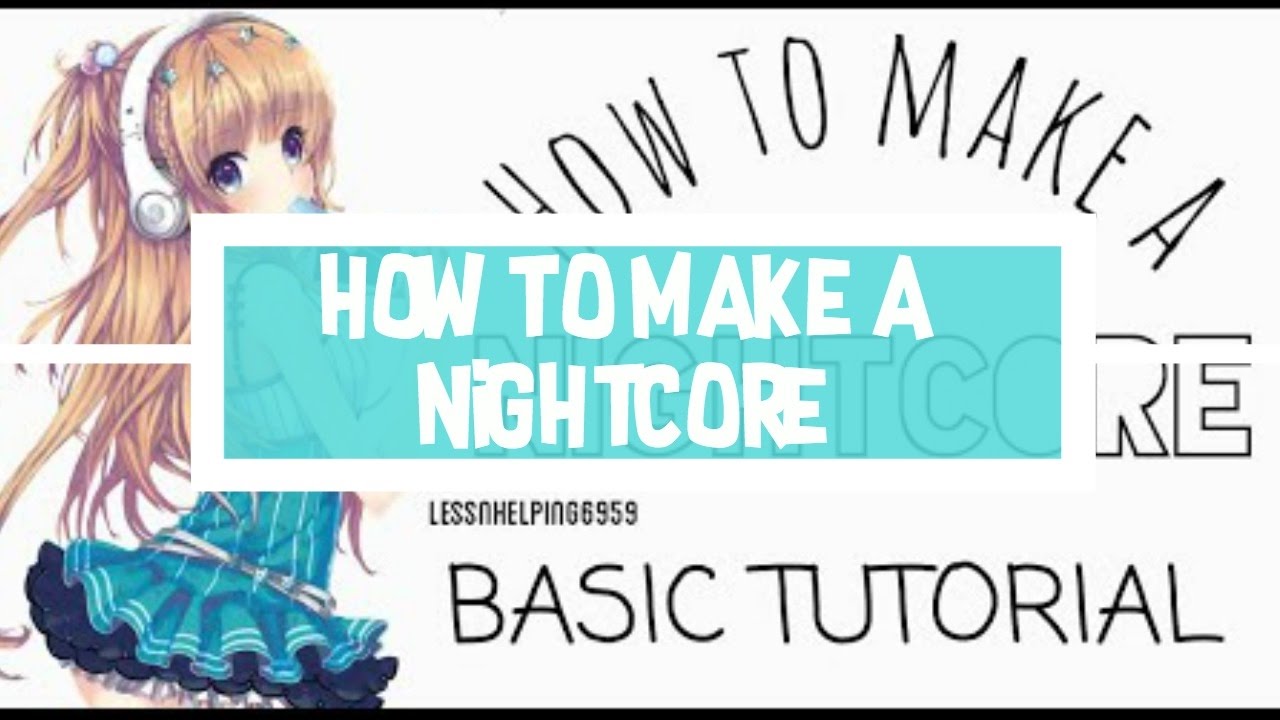 How To Make A Nightcore ☆ ( Using IMovie ) - The Basic - YouTube