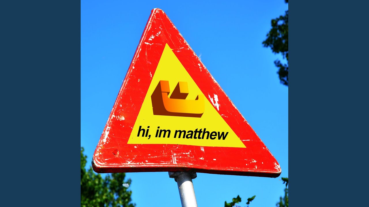 hi, im matthew - YouTube