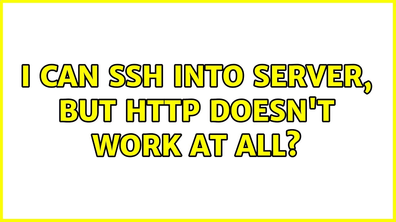 I Can Ssh Into Server But Doesn T Work At All Youtube