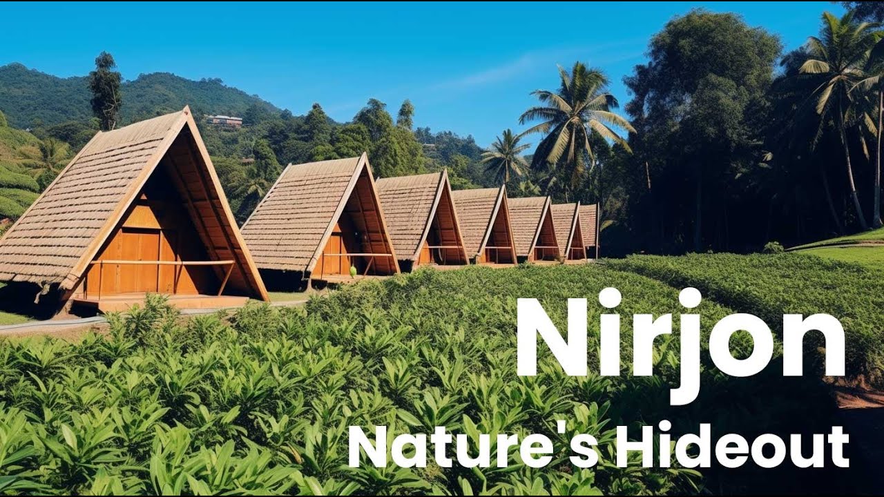 Nirjon Nature's Hideout | Tour Bee - YouTube