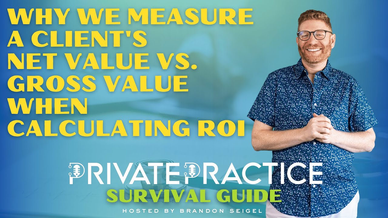 Why We Measure a Client's Net Value vs. Gross Value When Calculating ...
