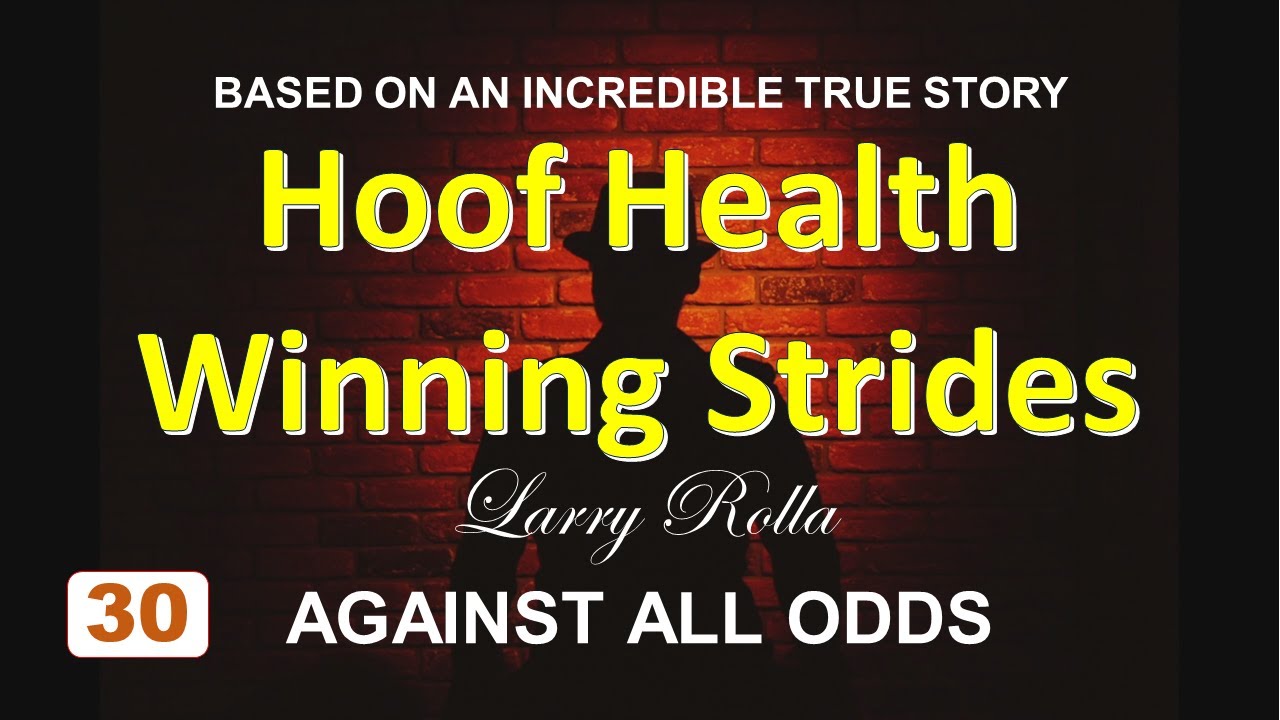 Larry Rolla - Against All Odds - Hoof Health - Winning Strides - YouTube