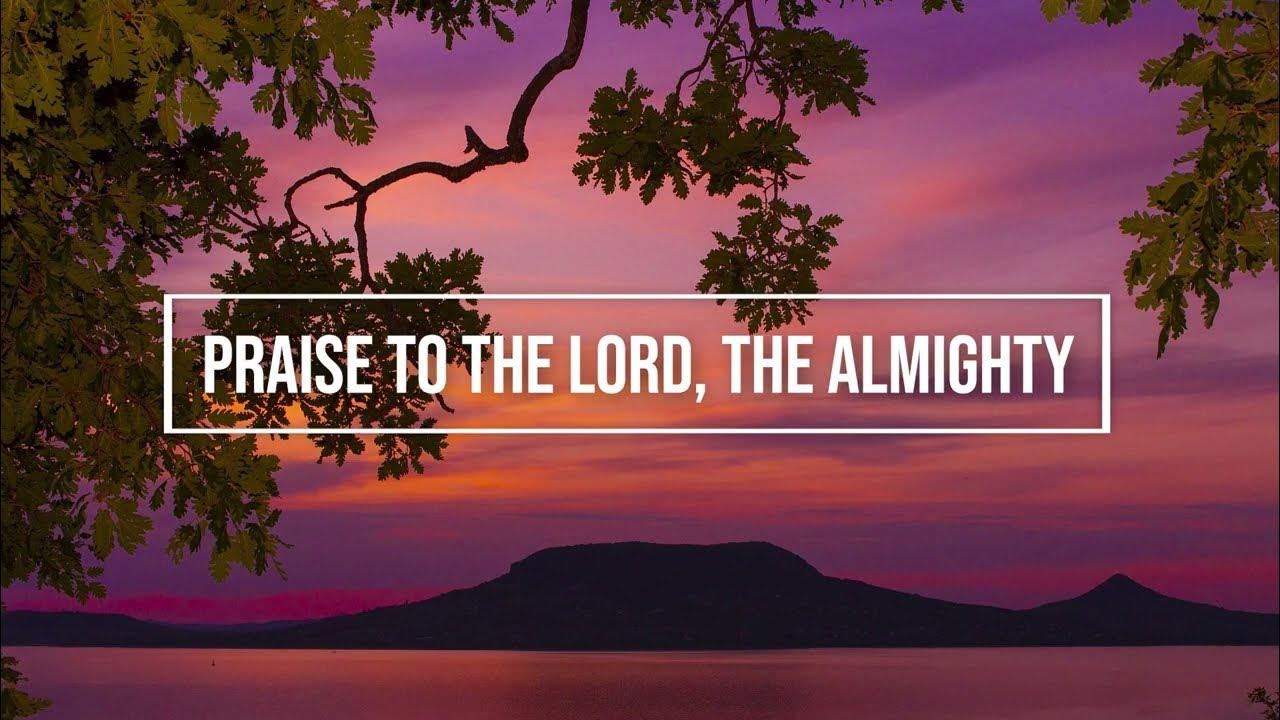 Praise to the Lord, the Almighty / piano instrumental hymn with lyrics ...
