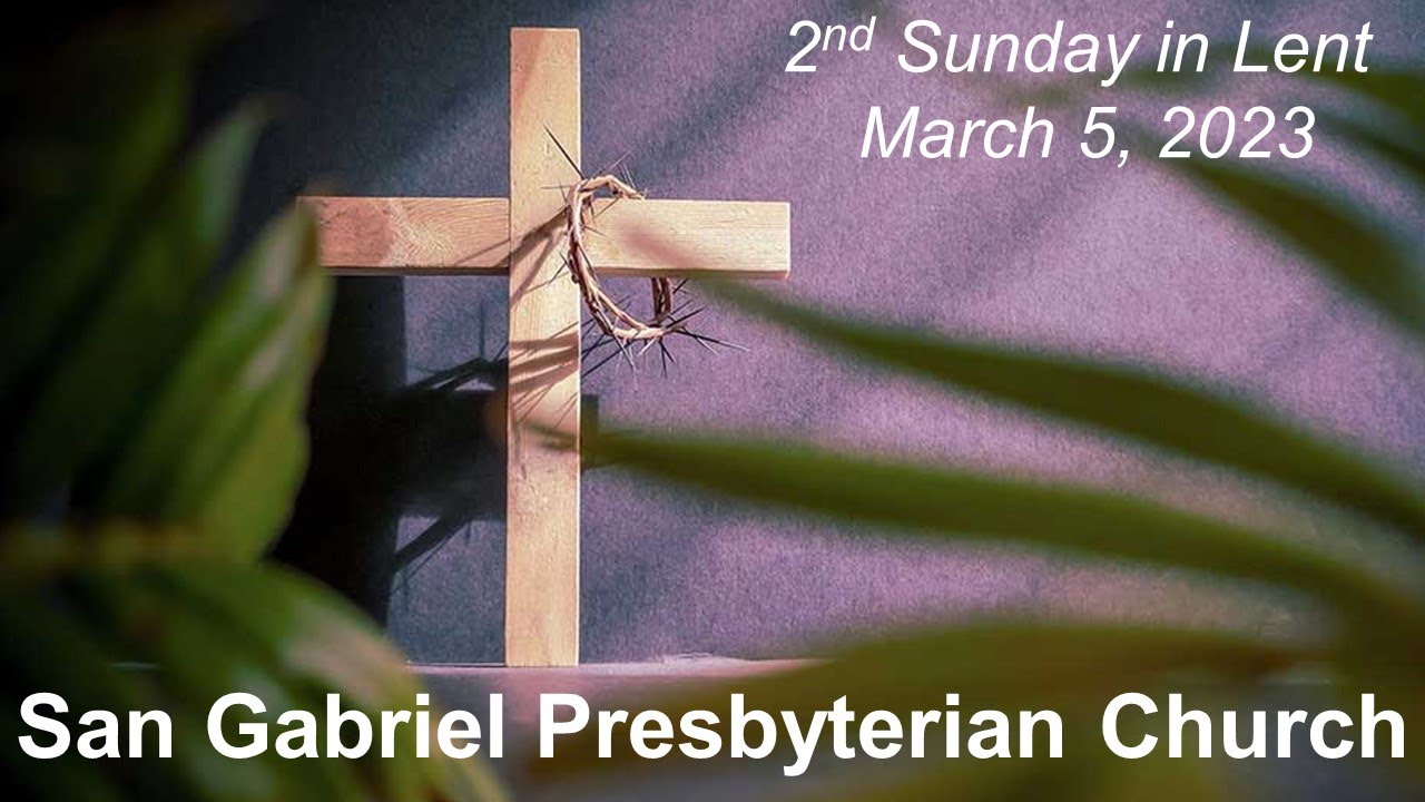 San Gabriel Presbyterian Church - Worship Service - 2nd Sunday in Lent ...