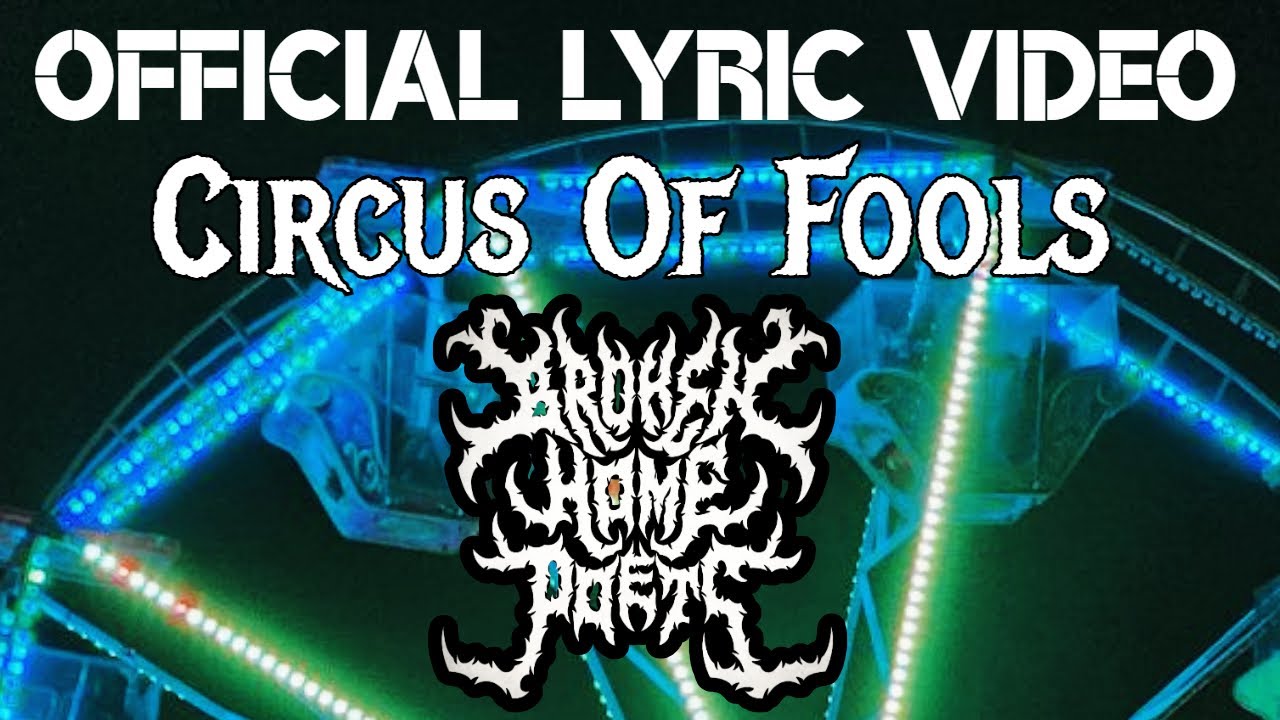 Broken Home Poets | Circus Of Fools | Official Lyric Video - YouTube