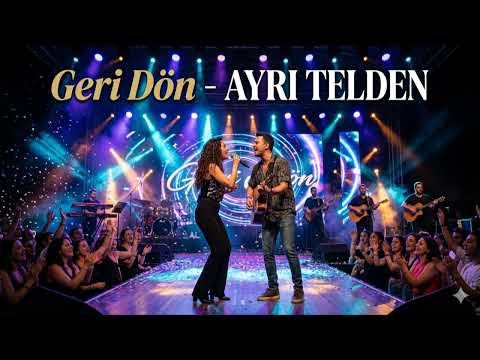 Geri Dön - AYRI TELDEN #hitmusic #hitmüzik #şarkı