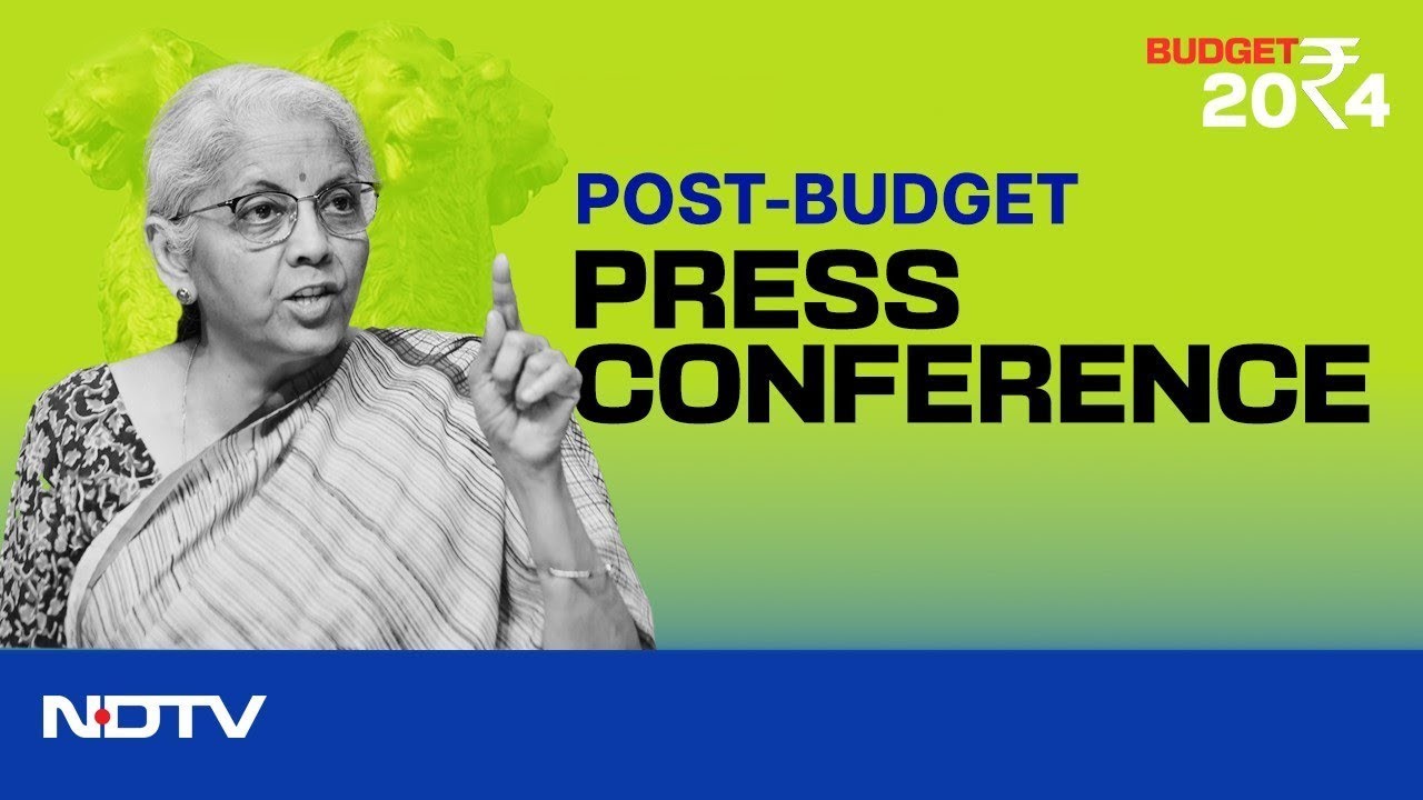 Union Budget 2024: Nirmala Sitharaman's Post-Budget Announcement Press ...