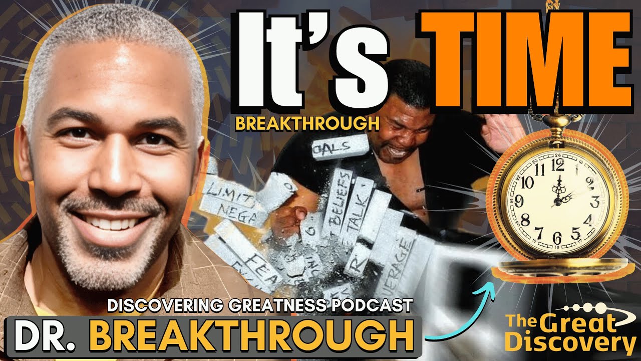 It's BreakThrough Time with the Discovering Greatness Podcast - YouTube