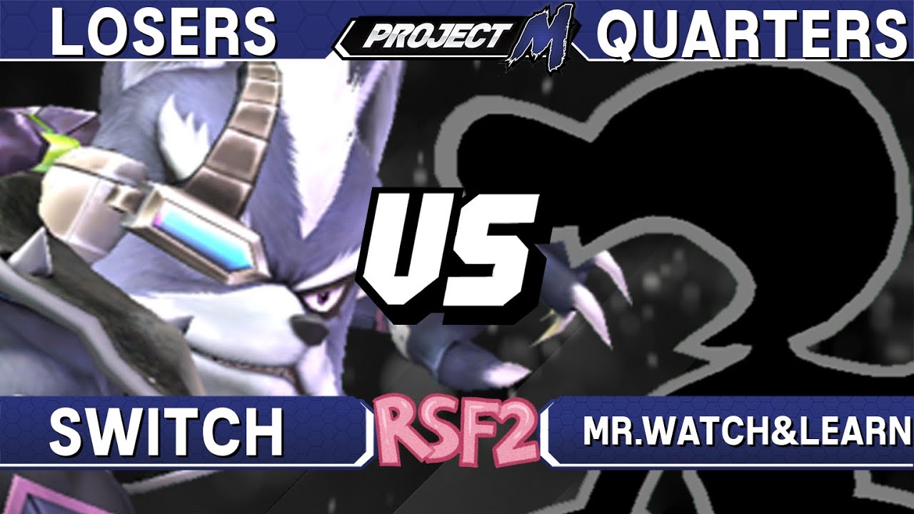 Project M - Switch (Wolf) vs Mr.Watch&Learn (GaW) - RSF2 Losers ...