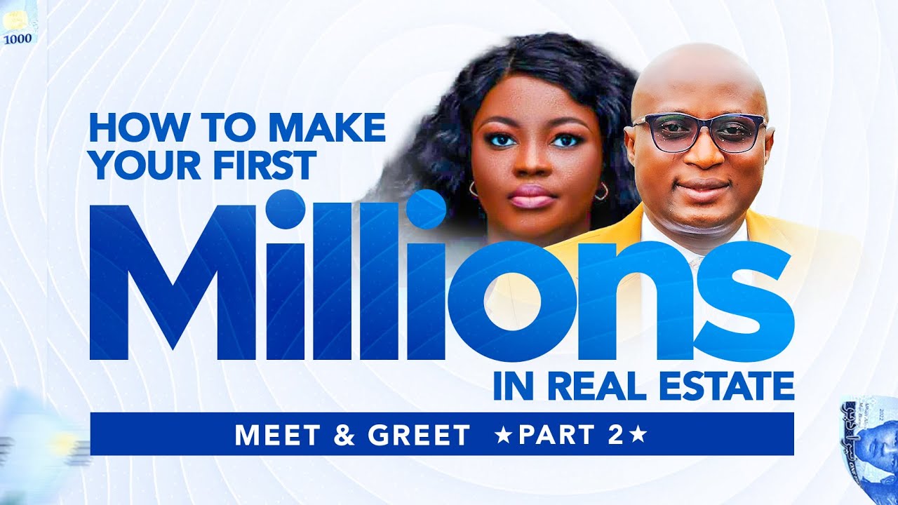 How To Make Your First Millions in Real Estate (Meet & Great Pt.2 ...
