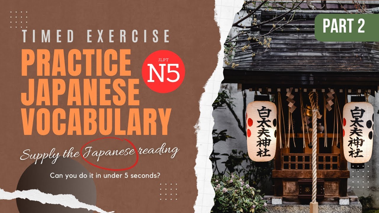 Part 2 - Supply the Japanese Reading - Timed Exercise | JLPT N5 ...